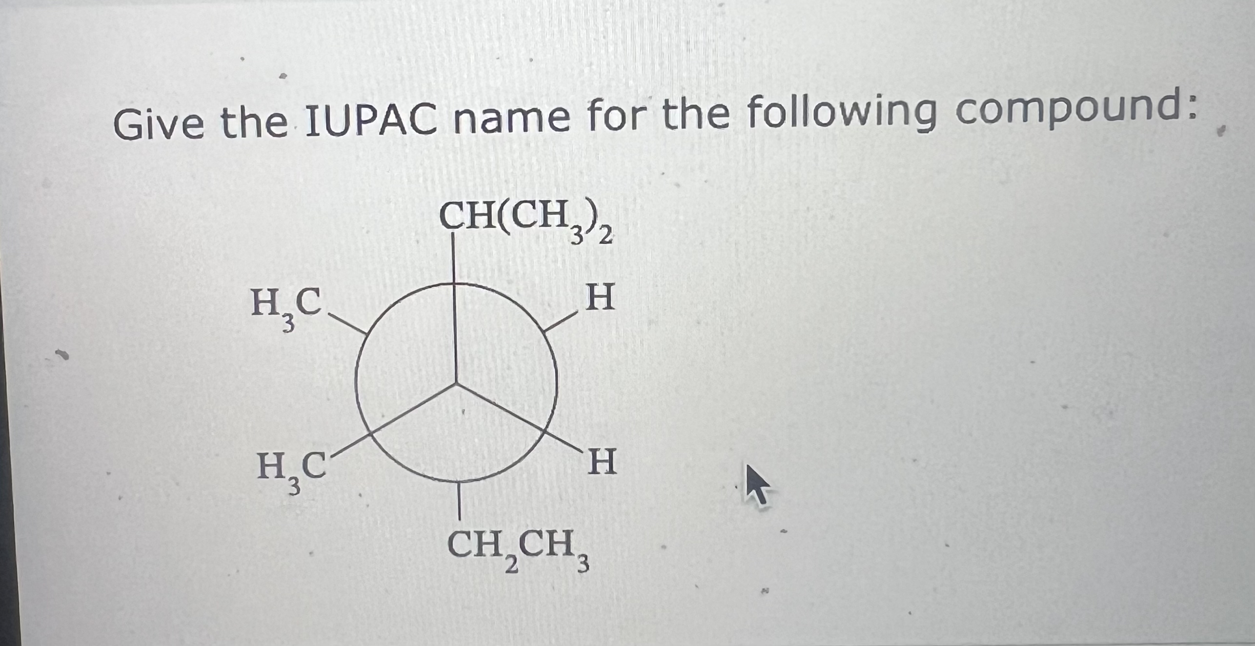 Solved Give the IUPAC name for the following compound: | Chegg.com