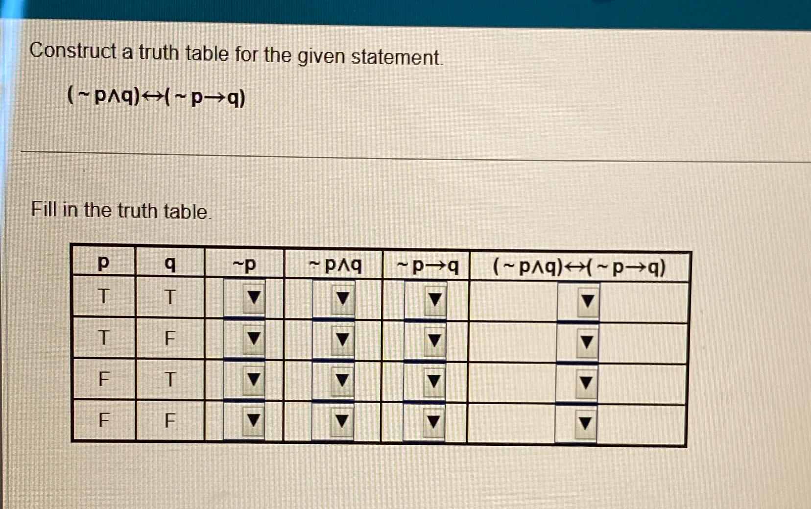 Solved Construct A Truth Table For ~p Q ~p Q