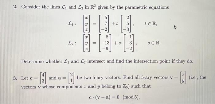 Solved 2. Consider the lines L1 and L2 in R3 given by the | Chegg.com