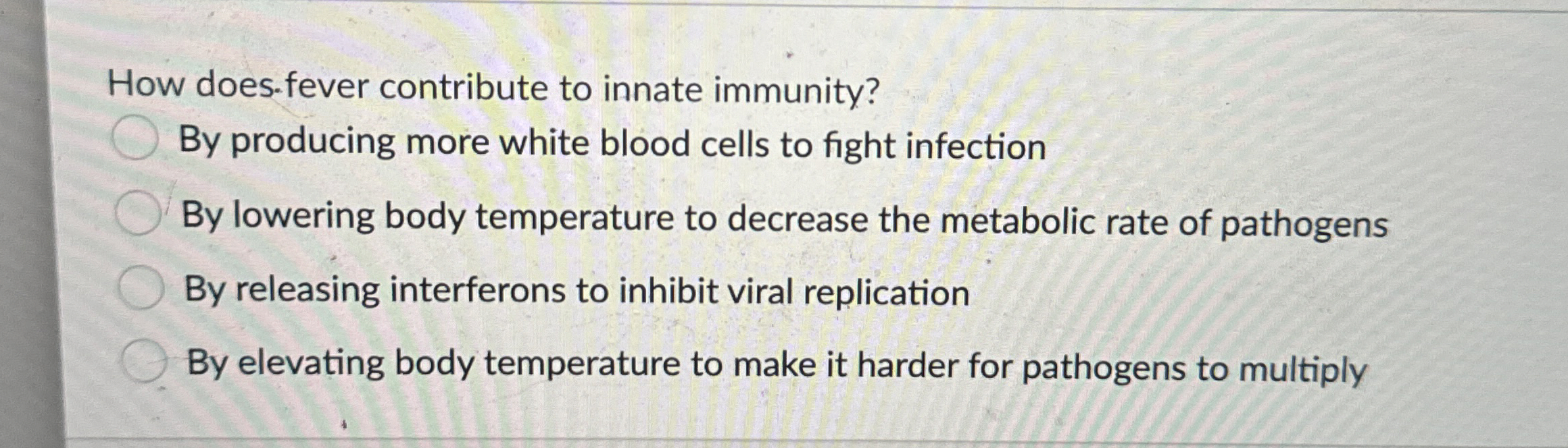 Solved How does-fever contribute to innate immunity?By | Chegg.com