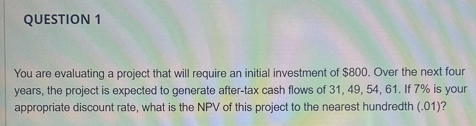 Solved QUESTION 1You are evaluating a project that will | Chegg.com