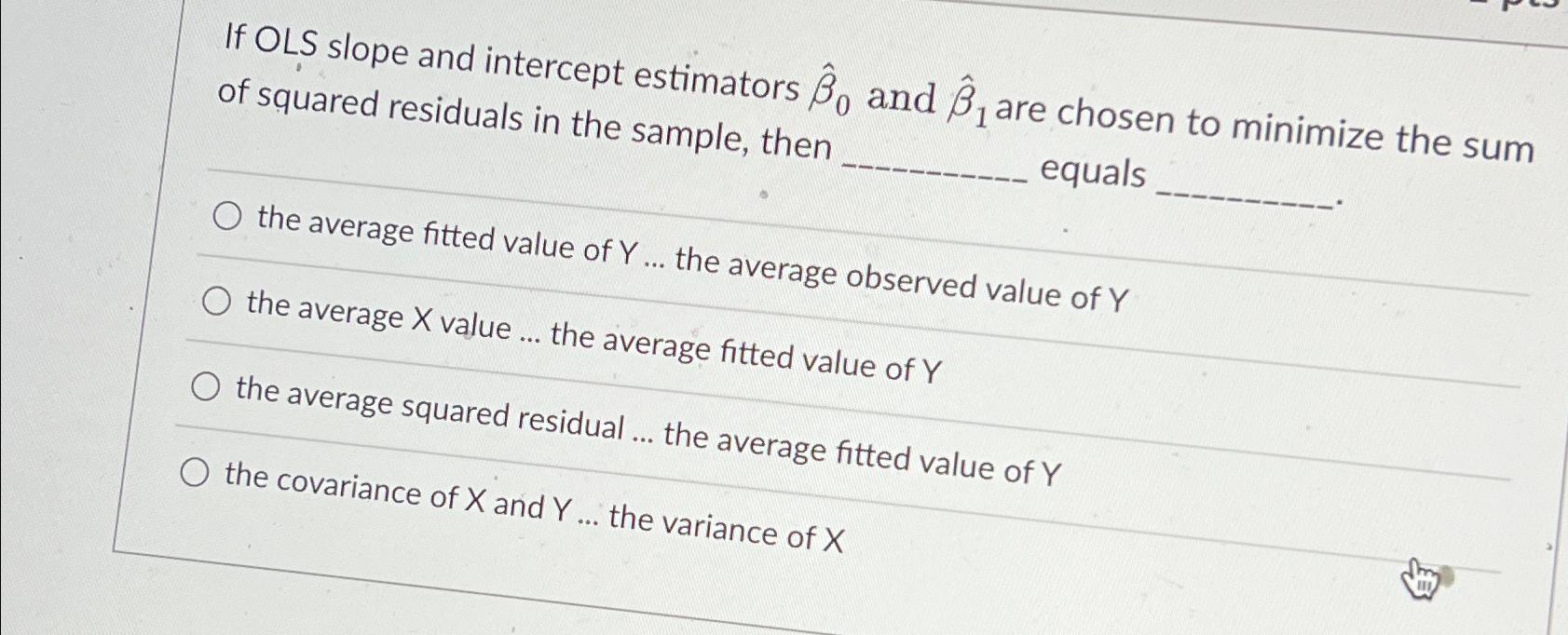 Solved If OLS slope and intercept estimators hat(\\\\beta | Chegg.com