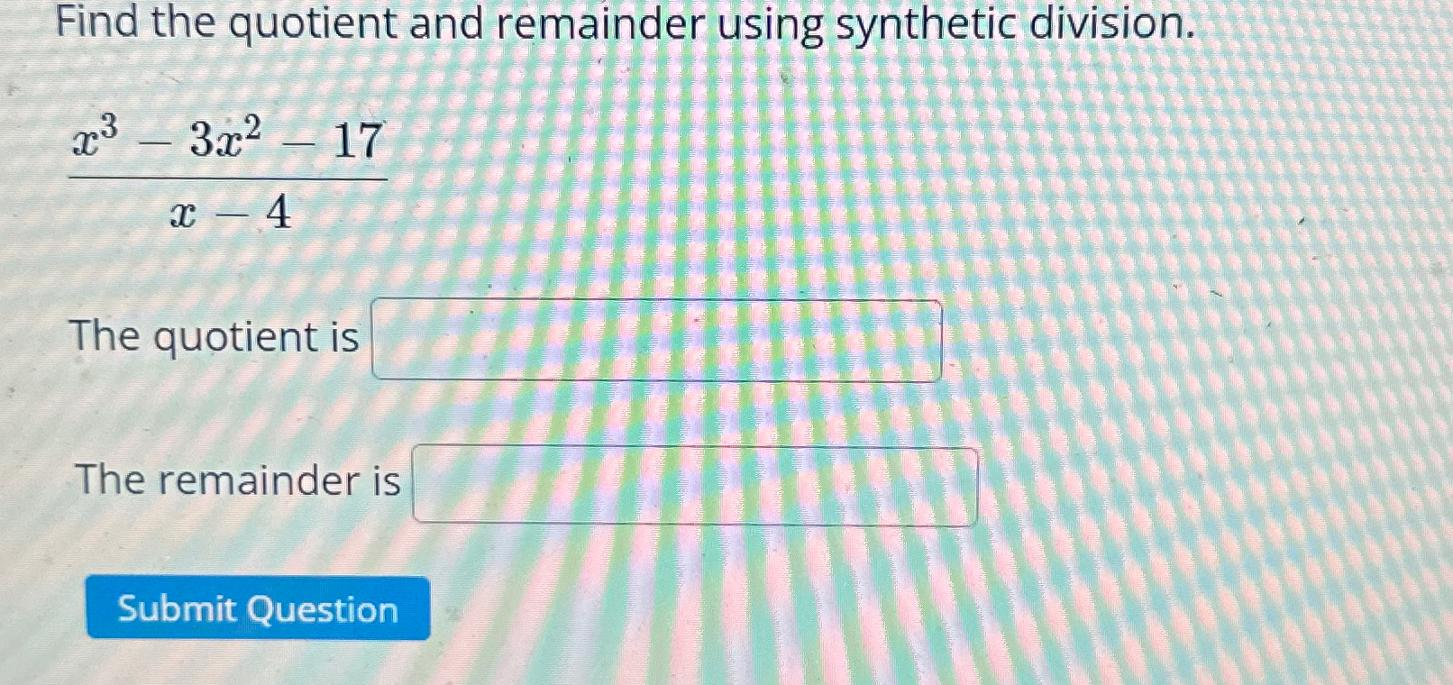 Solved Find the quotient and remainder using synthetic | Chegg.com