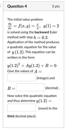 Solved Question 4 3 pts The initial value problem dy = f(x, | Chegg.com