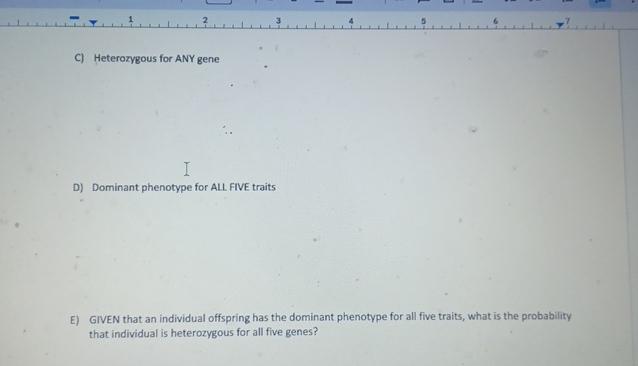Solved C) ﻿Heterorygous for ANY geneD) ﻿Dominant phenotype | Chegg.com