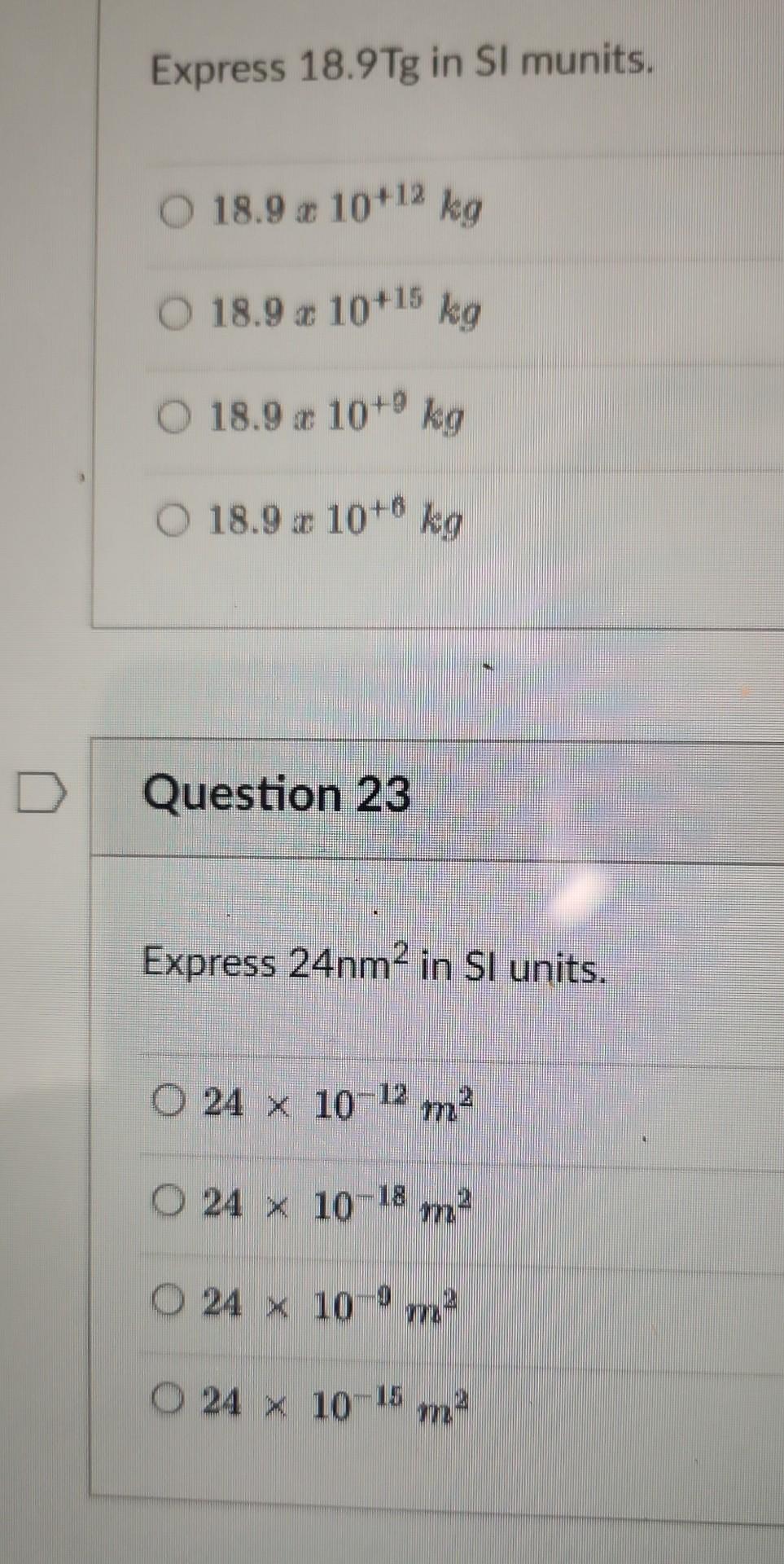 Solved Express 18.9Tg in SI munits. 18.9×10+12 kg 18.9×10+15 | Chegg.com