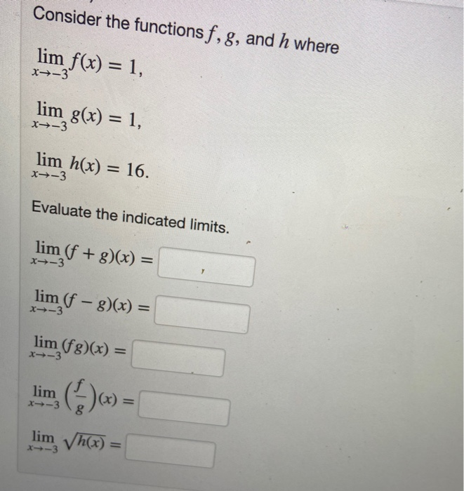 Solved Consider the functions f, g, and h where lim f(x) = | Chegg.com