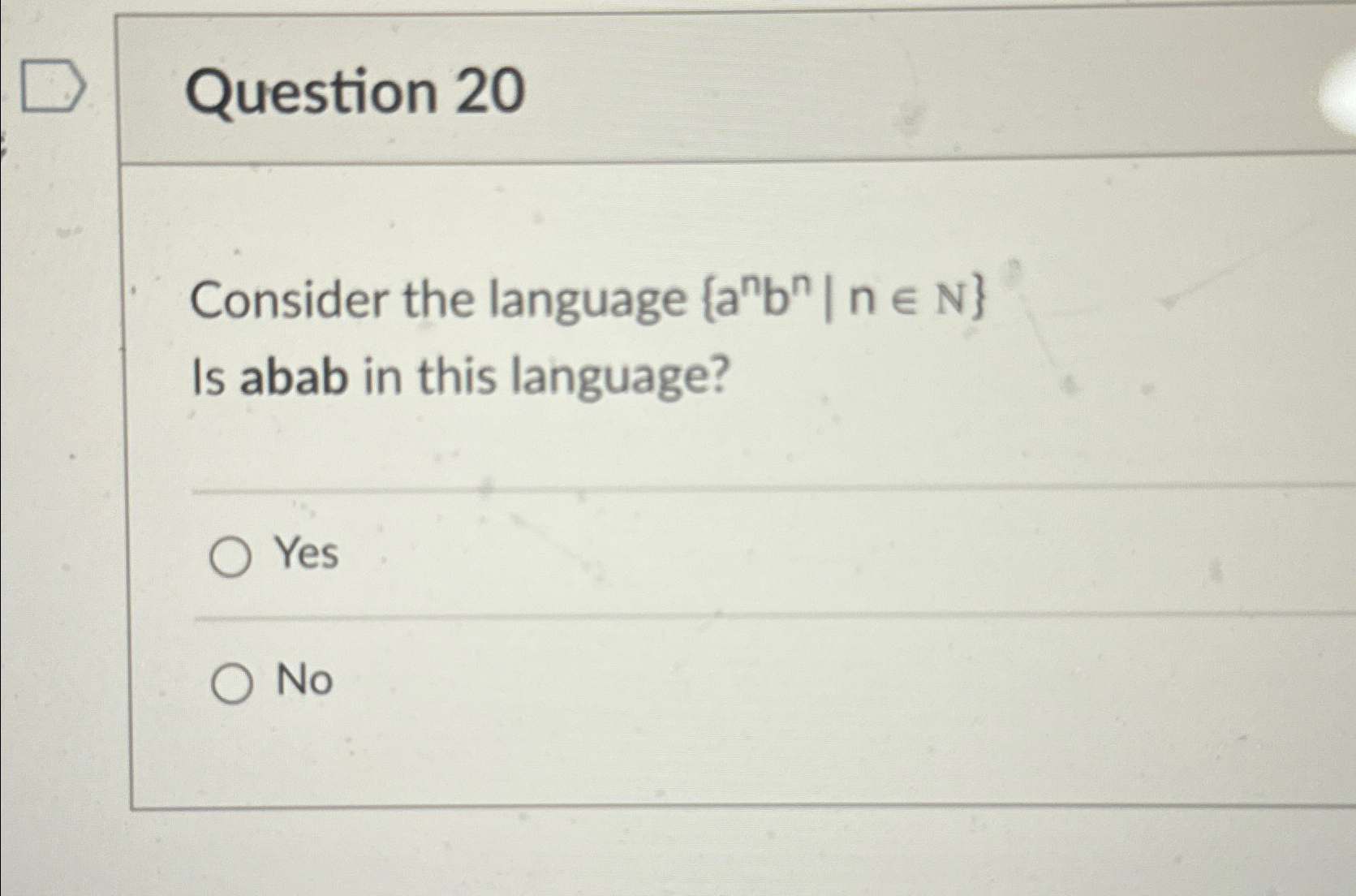 Solved Question 20Consider the language {anbn|ninN} ﻿Is abab | Chegg.com