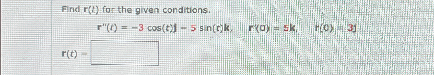Solved Find r(t) ﻿for the given | Chegg.com