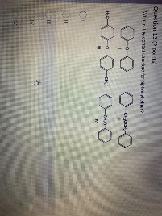 Solved Question 13 (2 points) What is the correct structure | Chegg.com