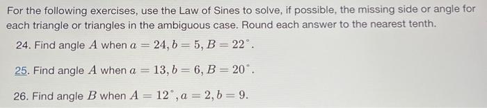 Solved For the following exercises, use the Law of Sines to | Chegg.com