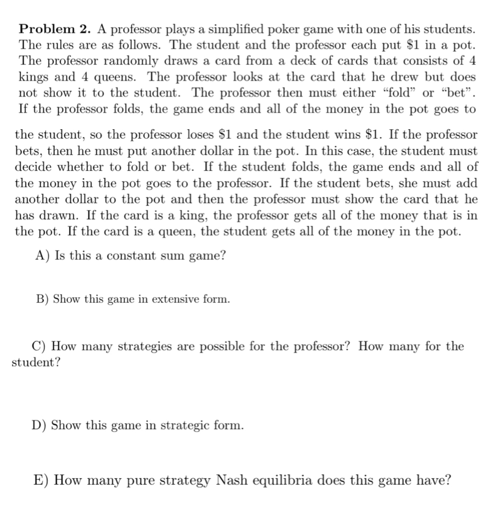 Solved Problem 2. ﻿A professor plays a simplified poker game | Chegg.com
