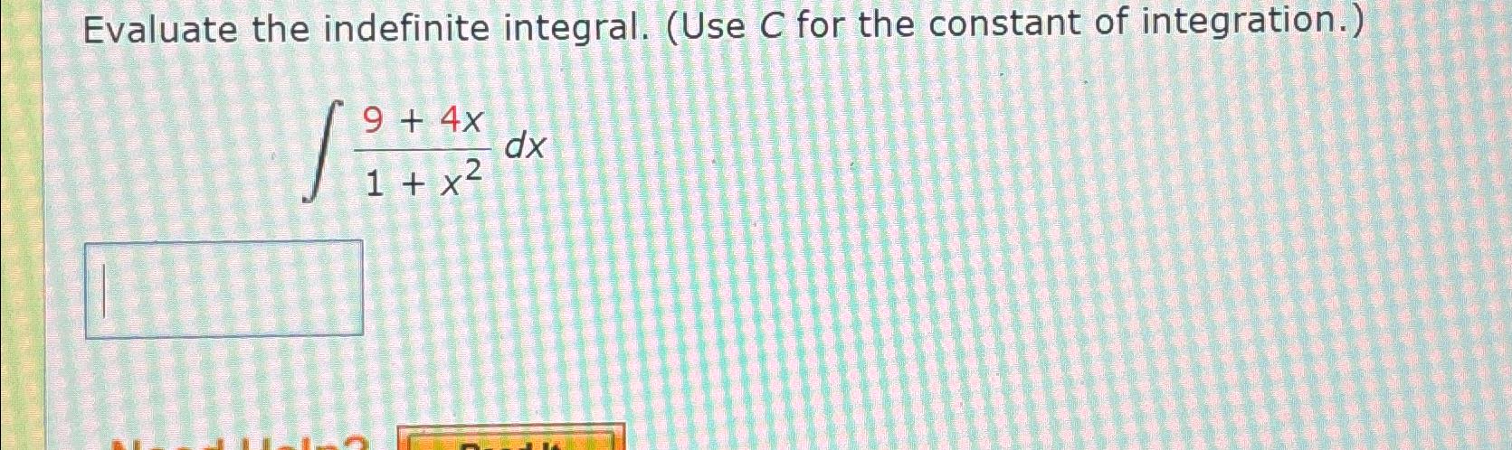 Solved Evaluate the indefinite integral. (Use C ﻿for the | Chegg.com