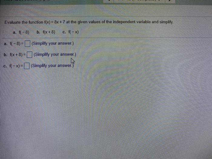 Solved Evaluate the function f(x)= 8x +7 at the given values | Chegg.com