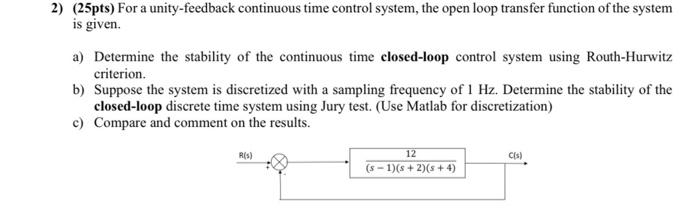 Solved 2) (25pts) For a unity-feedback continuous time | Chegg.com