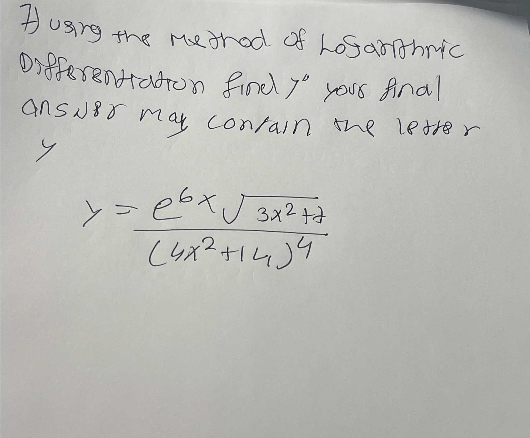 Solved using the method of LogarithmicDifferentiation find | Chegg.com