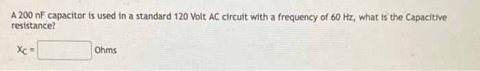 Solved A 200nF capacitor is used in a standard 120 Volt AC | Chegg.com