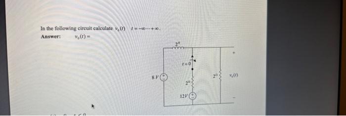 Solved In the following circuit calculate v0(t)t=−∞⋯+∞. | Chegg.com