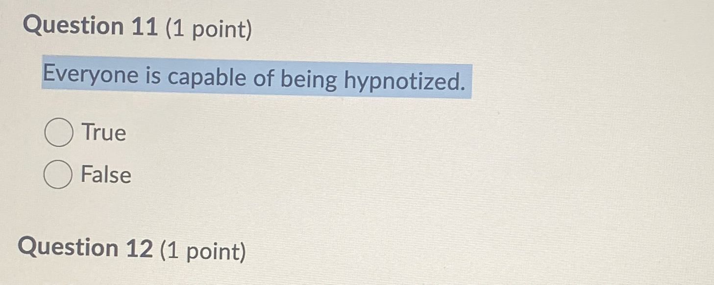 Solved Question 11 (1 point)Everyone is capable of being | Chegg.com Solved Question 11 (1 point)Everyone is capable of being | Chegg.com