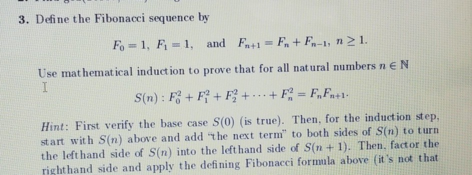 Solved 3. Define the Fibonacci sequence by Fo=1, F1 = 1, and | Chegg.com