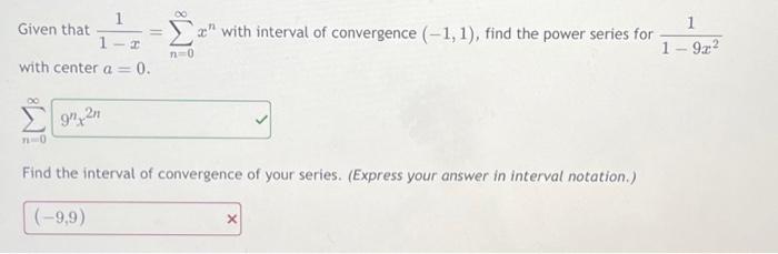Solved 1 1-x with center a = = 0. Given that 8 n=0 97 2n 8 = | Chegg.com