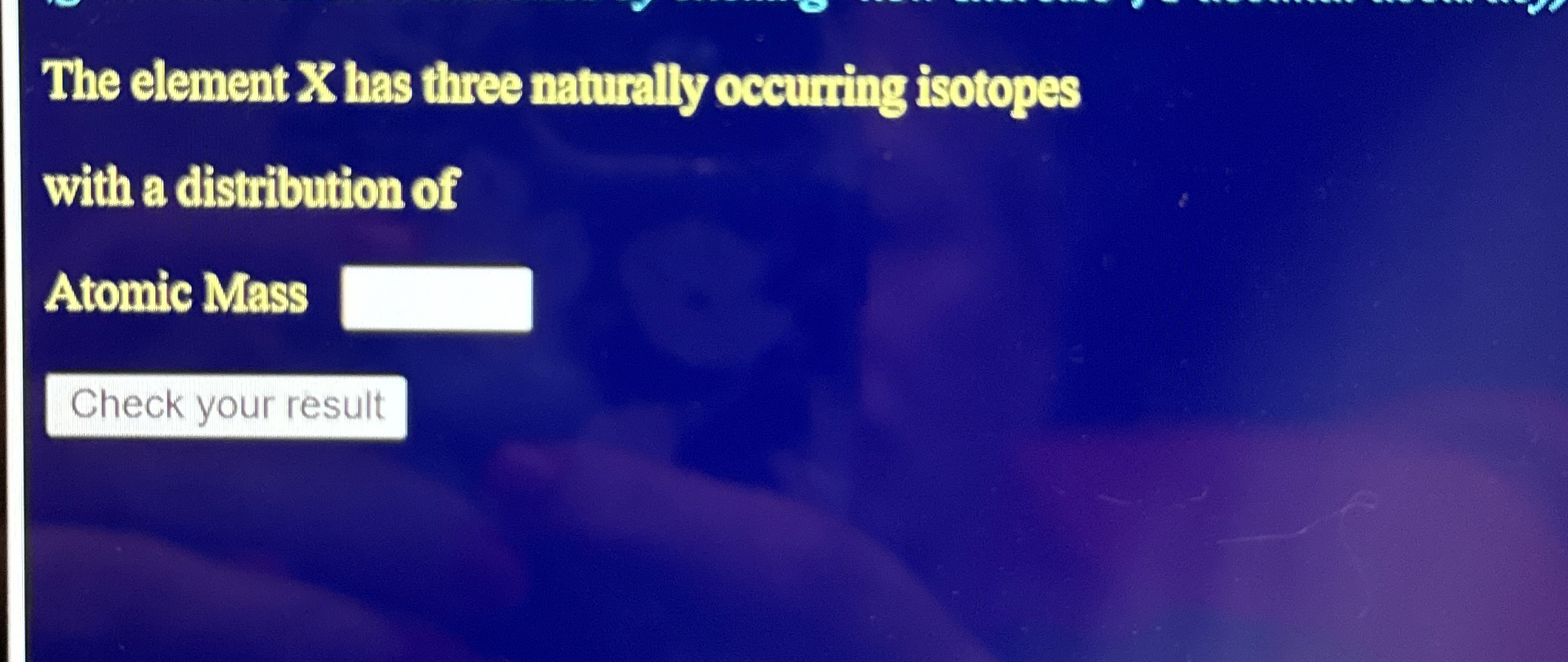 Solved The element X has three naturally occuring isotopes | Chegg.com
