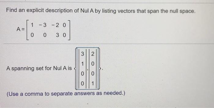 Solved Find an explicit description of Nul A by listing | Chegg.com
