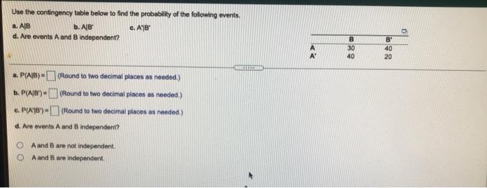 Solved Use the contingency table below to find the | Chegg.com