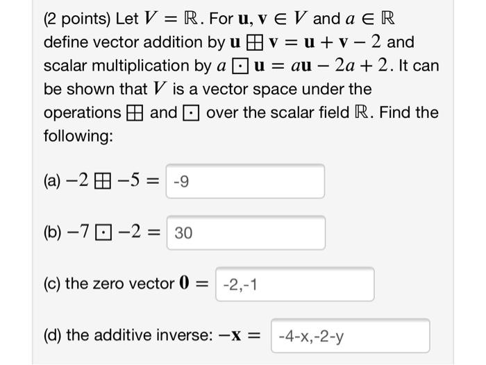 Solved (2 points) Let V = R. For u, v E V and a ER define | Chegg.com