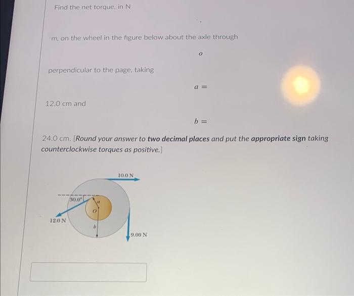 Solved Find the net torque, in N m, on the wheel in the | Chegg.com