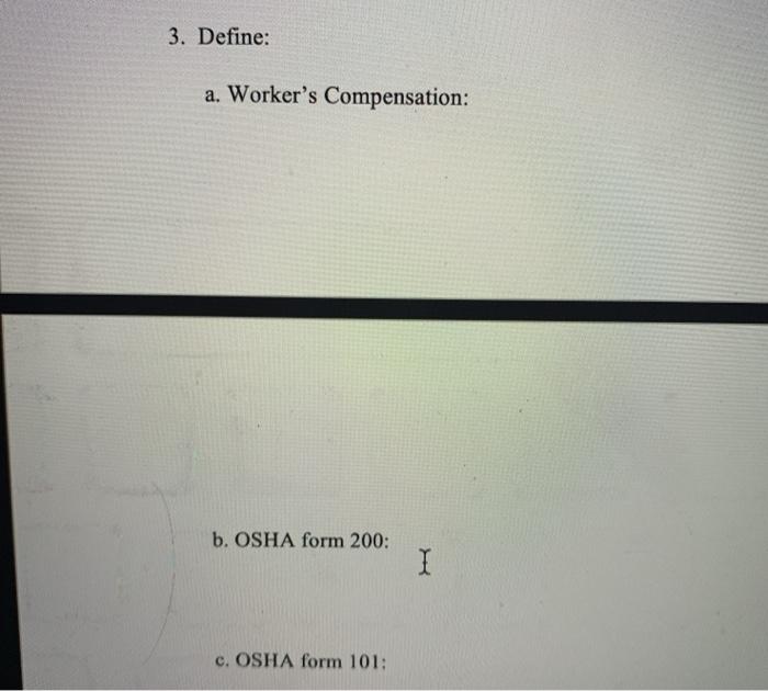 Solved 3. Define: a. Worker's Compensation: b. OSHA form | Chegg.com
