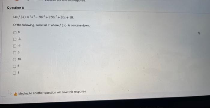 Solved Let F X 3x5−50x4 250x3 20x 10 Of The Following