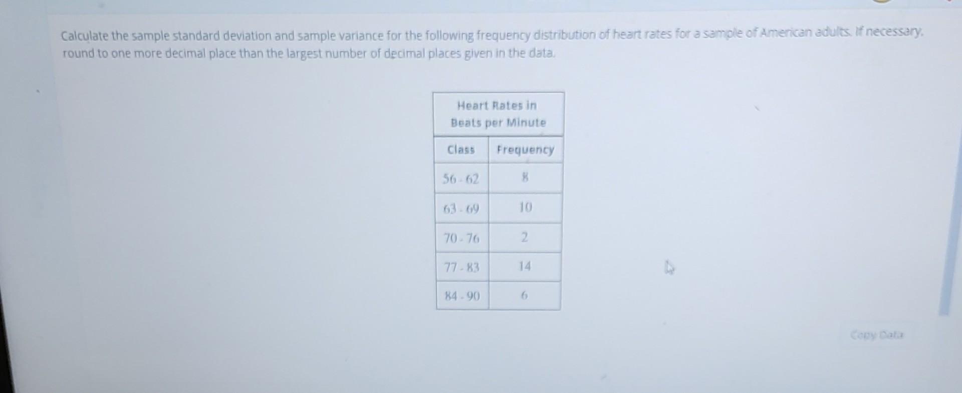 Solved Calculate the sample standard deviation and sample | Chegg.com