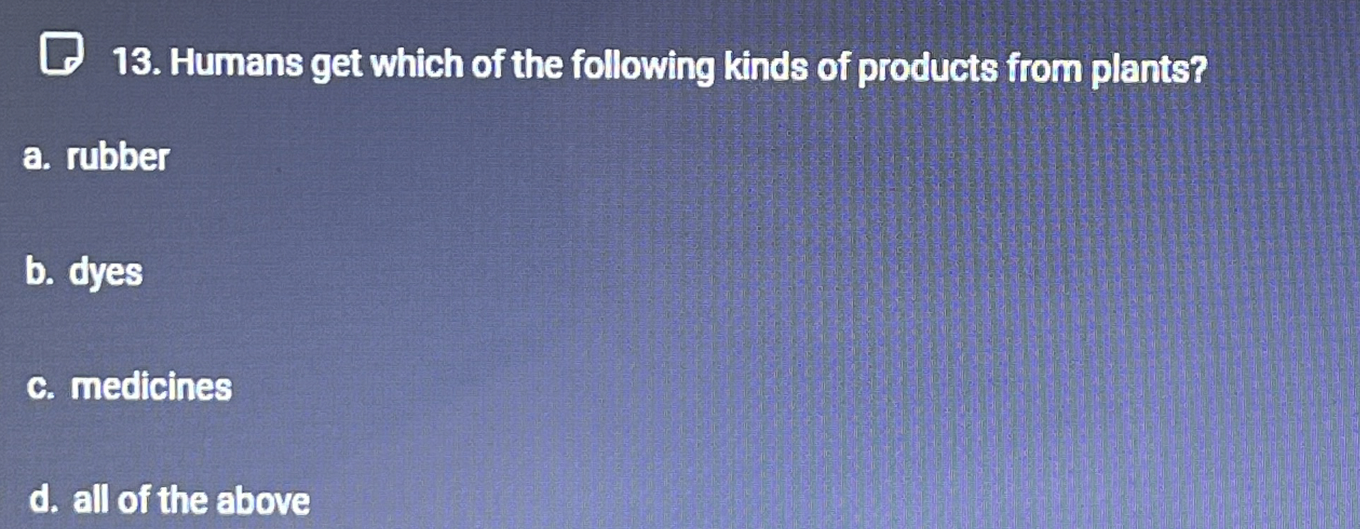 Solved Humans get which of the following kinds of products | Chegg.com