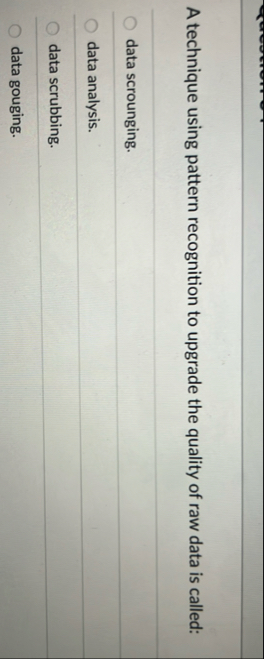 Solved A technique using pattern recognition to upgrade the | Chegg.com