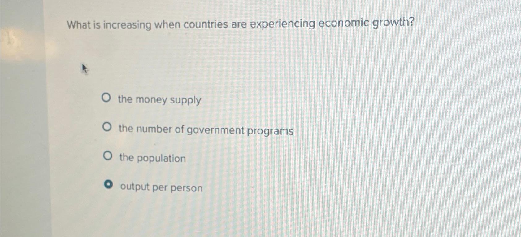 Solved What is increasing when countries are experiencing | Chegg.com