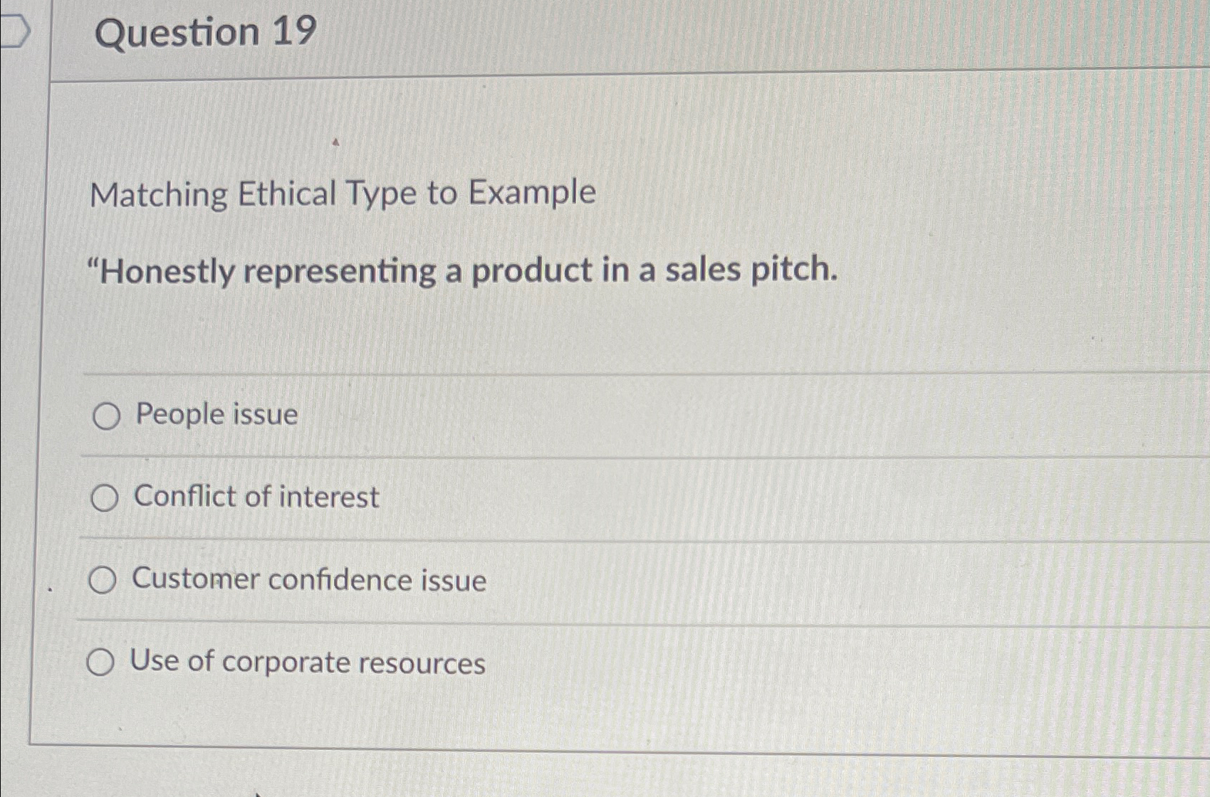 Solved Question 19Matching Ethical Type to Example"Honestly | Chegg.com