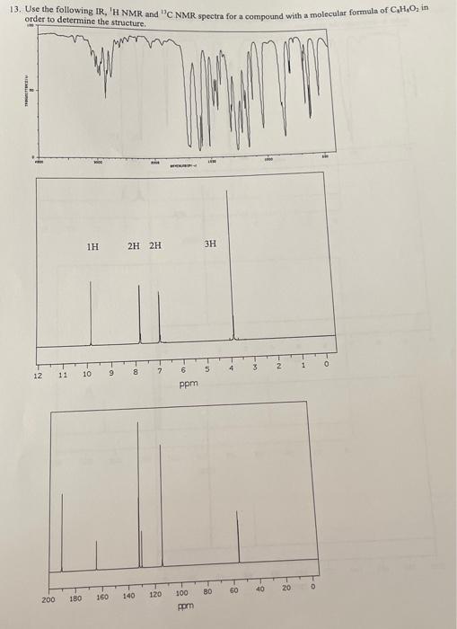 Solved 13. Use the following IR, ' H NMR and 13C NMR spectra | Chegg.com