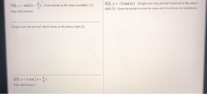 Solved 2(3). y = 3 sin(x+5) Flip-shift form(l): 1 Graph | Chegg.com