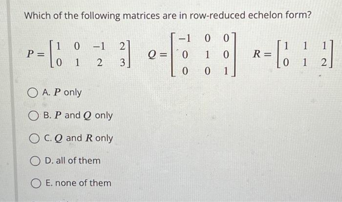 Solved Which of the following matrices are in row-reduced | Chegg.com