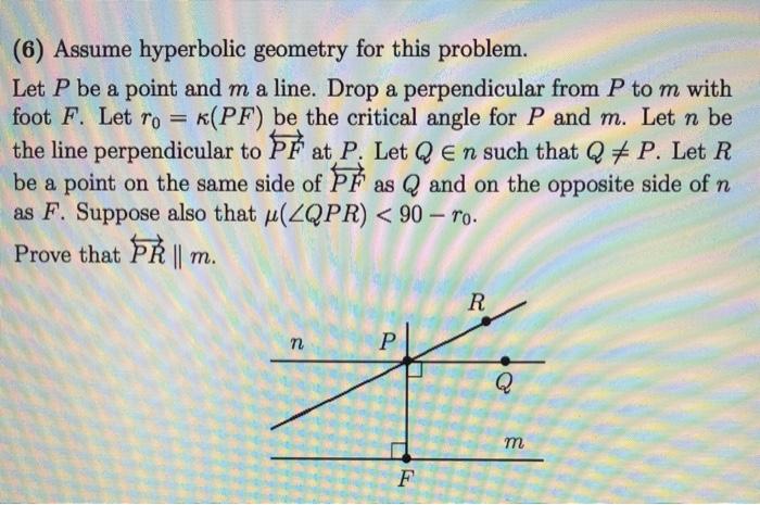 Solved (6) Assume hyperbolic geometry for this problem. Let | Chegg.com