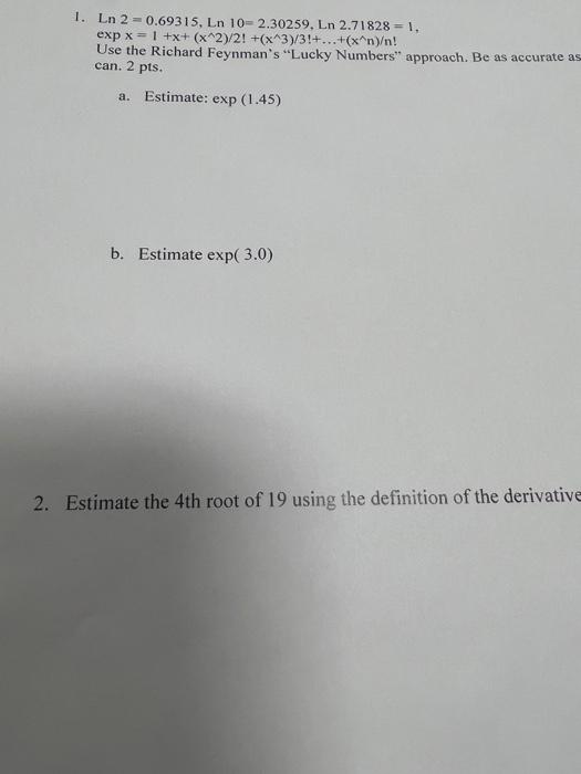Solved 1. Ln2=0.69315,Ln10=2.30259,Ln2.71828=1, | Chegg.com