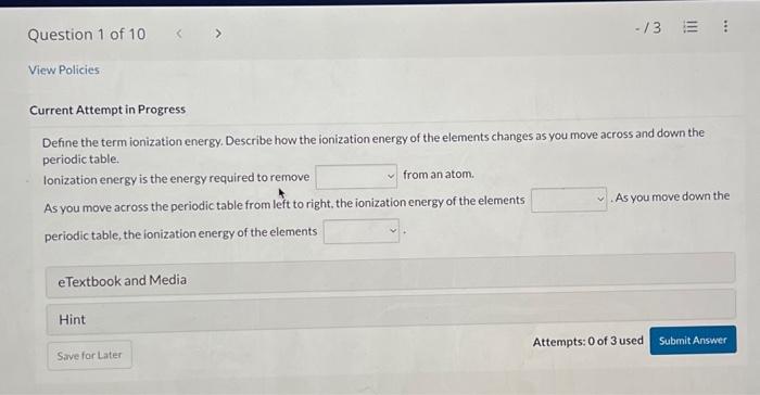 Solved Define the term ionization energy. Describe how the | Chegg.com Solved Define the term ionization energy. Describe how the | Chegg.com