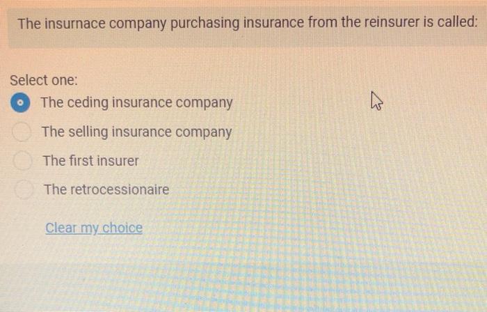 Solved The insurnace company purchasing insurance from the | Chegg.com
