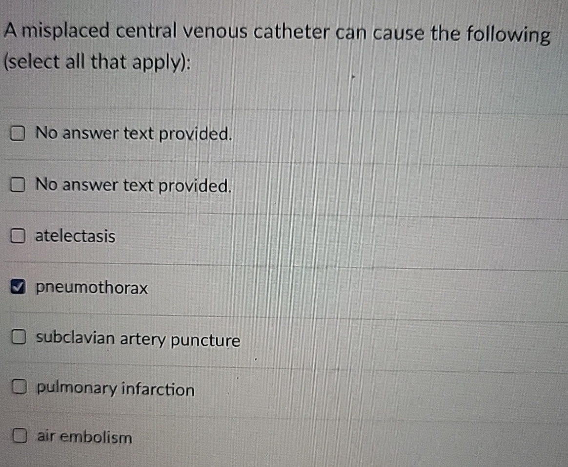 Solved A misplaced central venous catheter can cause the | Chegg.com