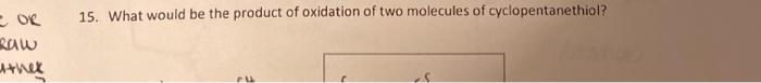 Solved 15. What would be the product of oxidation of two | Chegg.com