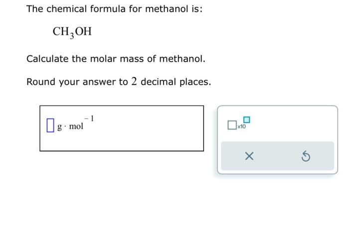 Solved The chemical formula for methanol is: | Chegg.com