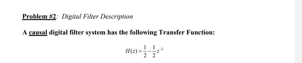 Solved Problem #2: Digital Filter Description A causal | Chegg.com