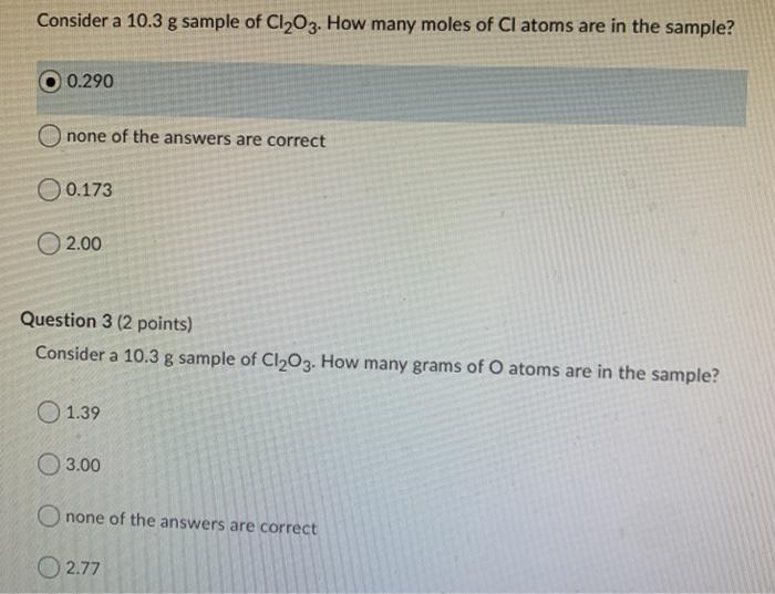 Solved Consider a 10.3 g sample of Cl2O3. How many moles of | Chegg.com