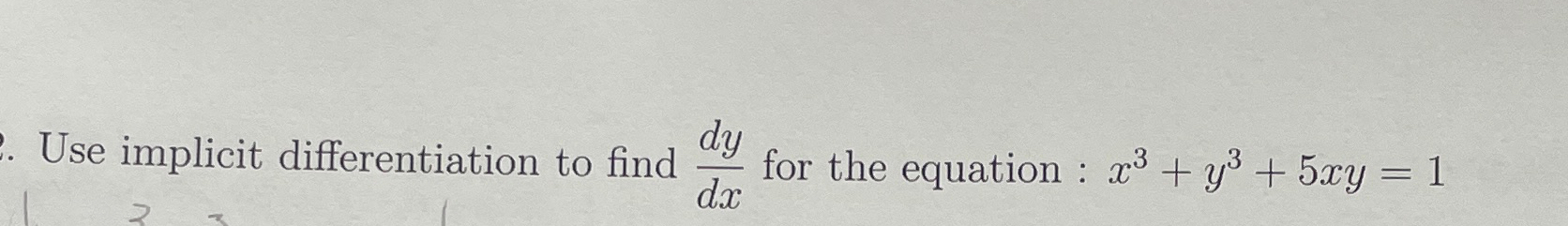 Solved Use implicit differentiation to find dydx ﻿for the | Chegg.com
